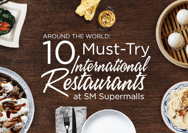 10 Must-Try International Restaurants at SM Supermalls | SM Supermalls
